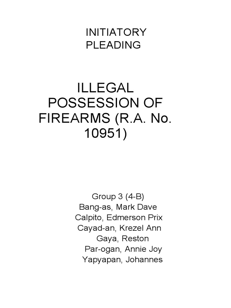Illegal Possession of Firearms (R.A. No. 10951) : Initiatory Pleading ...
