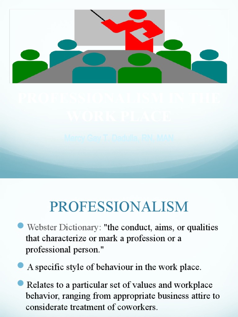 Professionalism in The Work Place | PDF | Nursing | Behavior