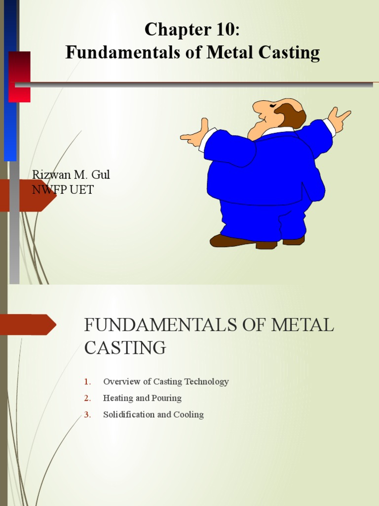 Fundamentals of Metal Casting: Rizwan M. Gul NWFP Uet | PDF | Casting ...