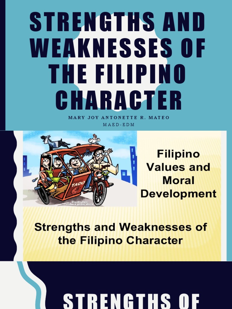 Strengths and Weaknesses of The Filipino Character - MARY-JOY-ANTONETTE ...