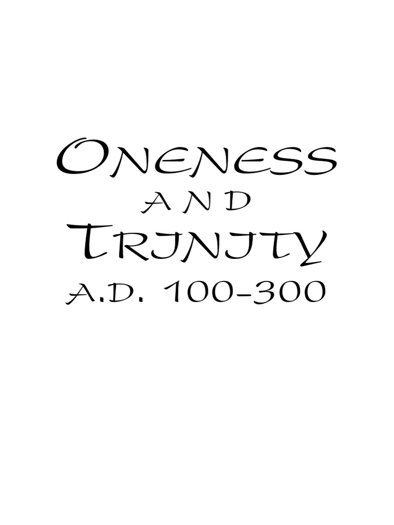 Oneness and The Trinity A1.D 100-300 | PDF | Oneness Pentecostalism ...