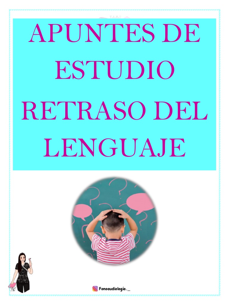 Apuntes Retraso Del Lenguaje PDF | PDF | Patología del habla y Lenguaje ...