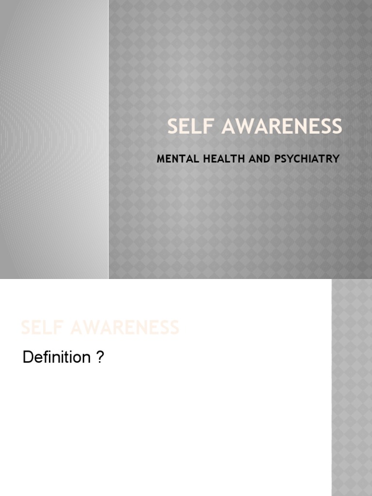 Self Awareness: Mental Health and Psychiatry | PDF | Self Awareness ...