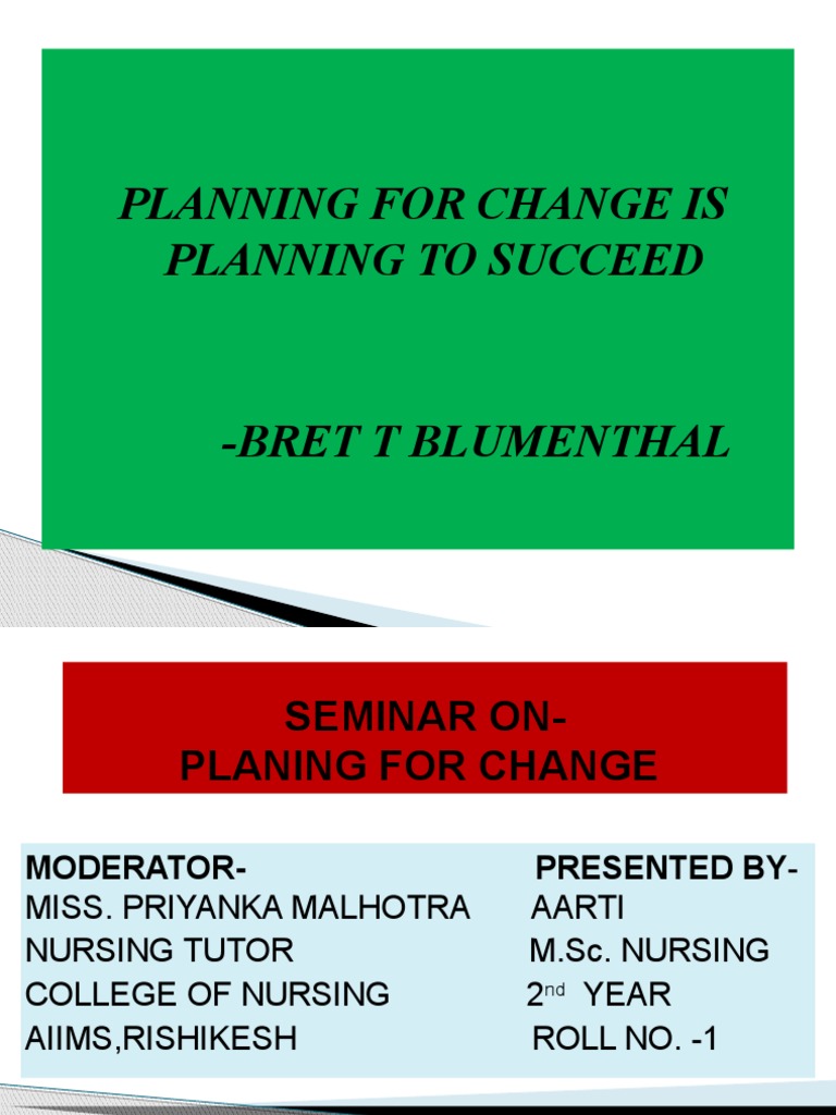 Seminar On-Planning For Change | PDF | Nursing | Change Management