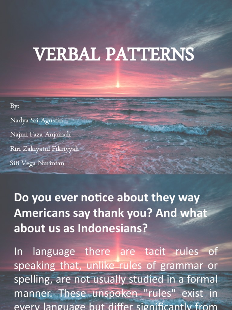 Verbal Patterns: By: Nadya Sri Agustin Najmi Faza Anjainah Riri ...