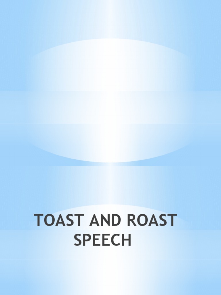 TOAST AND ROAST SPEECH by GJ | PDF