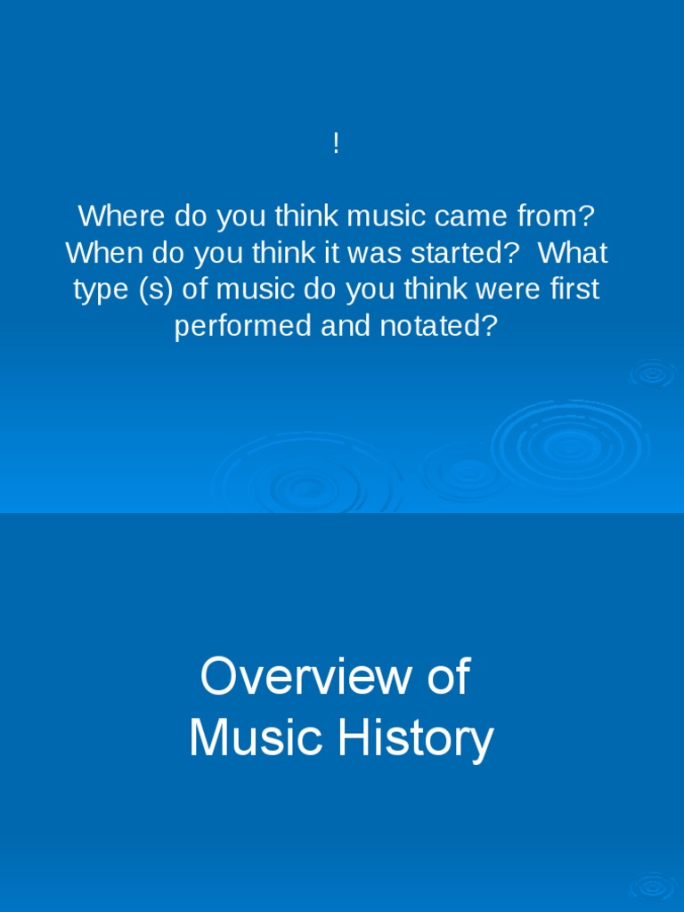 ! Where Do You Think Music Came From? When Do You Think It Was Started ...