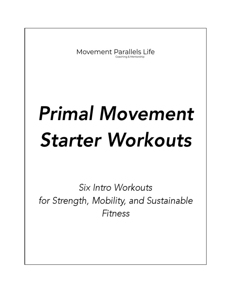 Primal Movement Starter Workouts | PDF | Anatomical Terms Of Motion ...