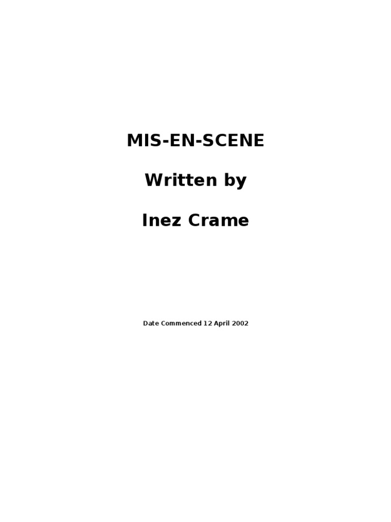 Mis-En-Scene Written by Inez Crame: Date Commenced 12 April 2002 | PDF ...