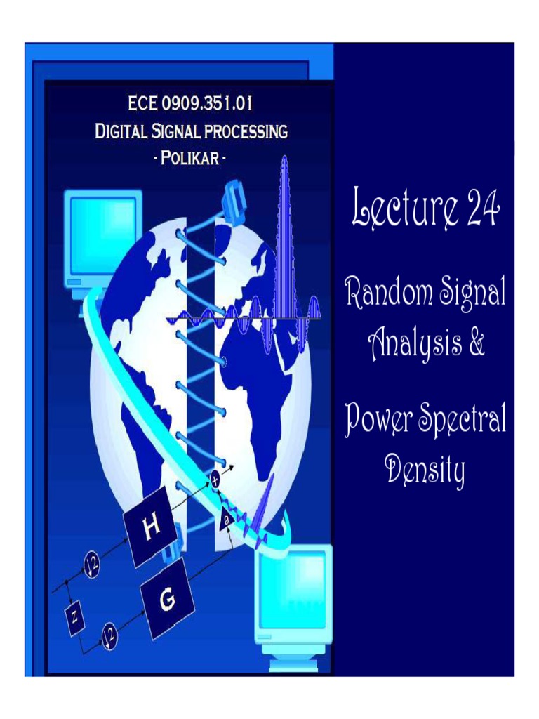 Random Signal Analysis & Power Spectral Density: Digital Signal Processing, © 2006 Robi Polikar ...