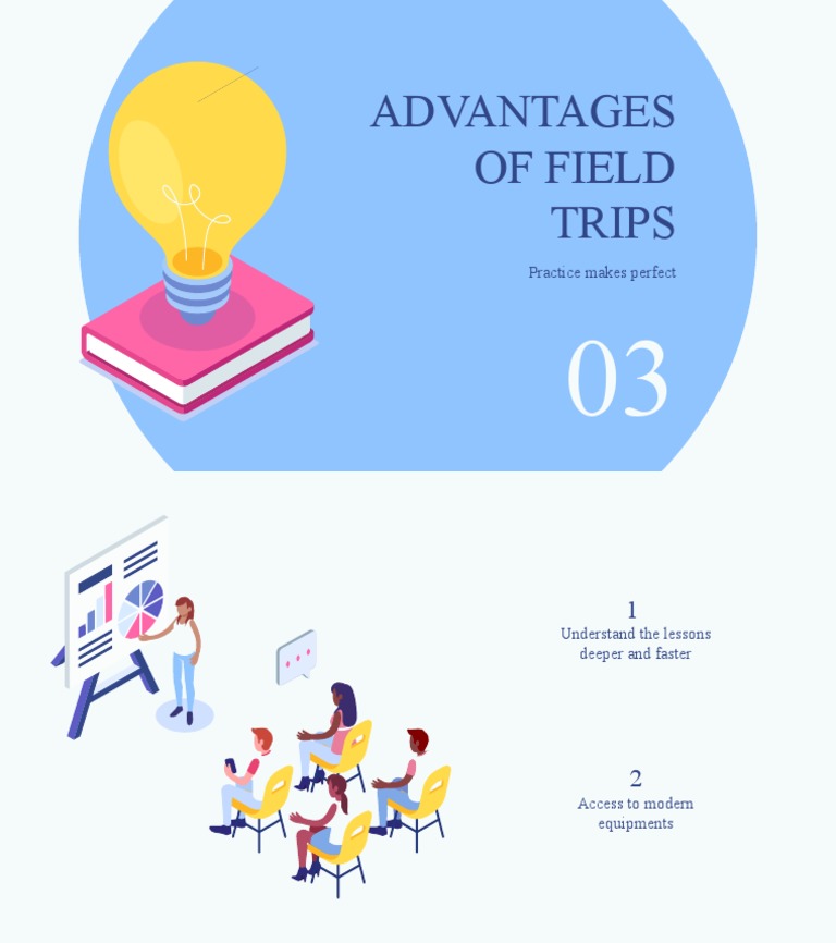 Advantages of Field Trips: Practice Makes Perfect | PDF