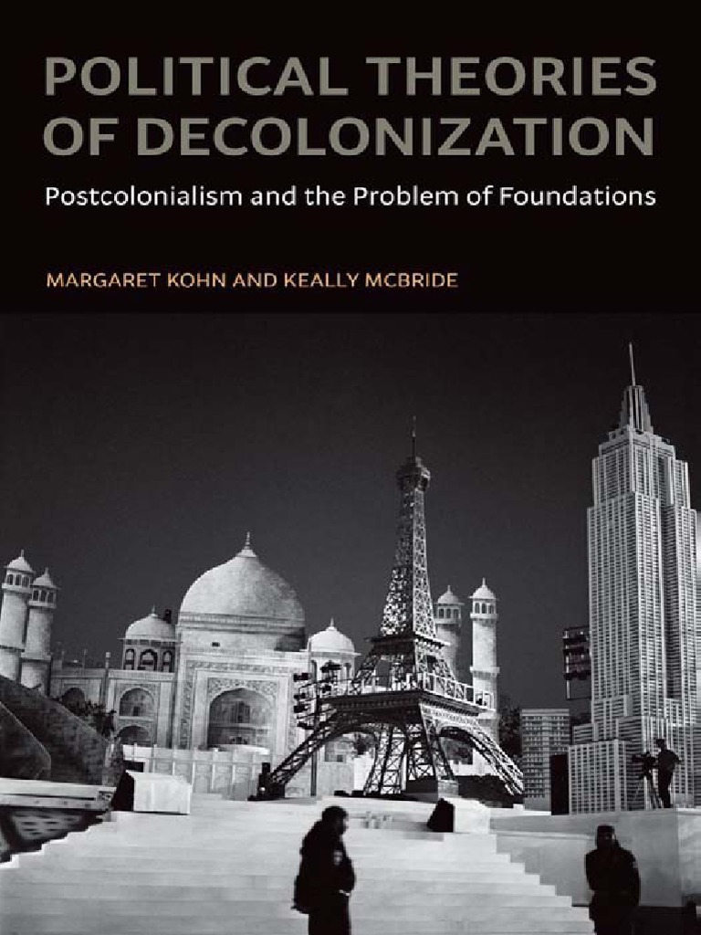 Margaret Kohn, Keally McBride-Political Theories of Decolonization ...