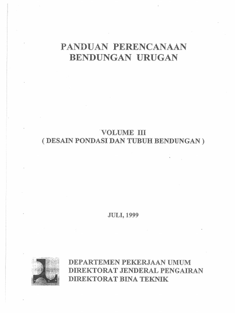 Panduan Perencanaan Bend Urugan Vol 3. Desain Pondasi & Tubuh Bendungan PDF | PDF