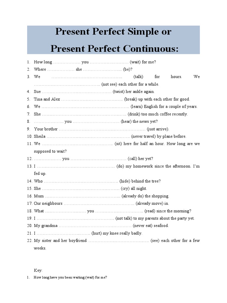 Present Perfect Simple or Present Perfect Continuous:: 1. How Long Have ...