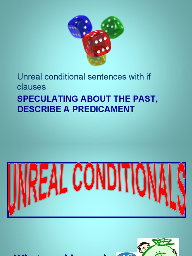 Unreal Conditional Sentences With If Clauses: Speculating About The ...
