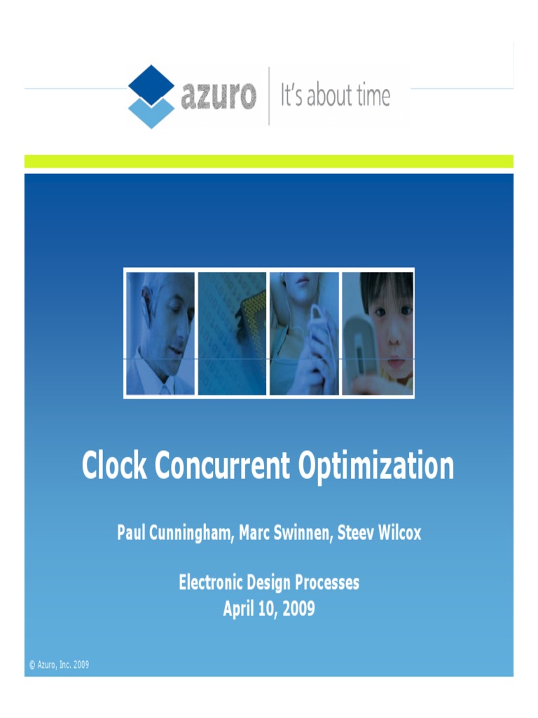 Clock Concurrent Optimization: Paul Cunningham, Marc Swinnen, Steev ...