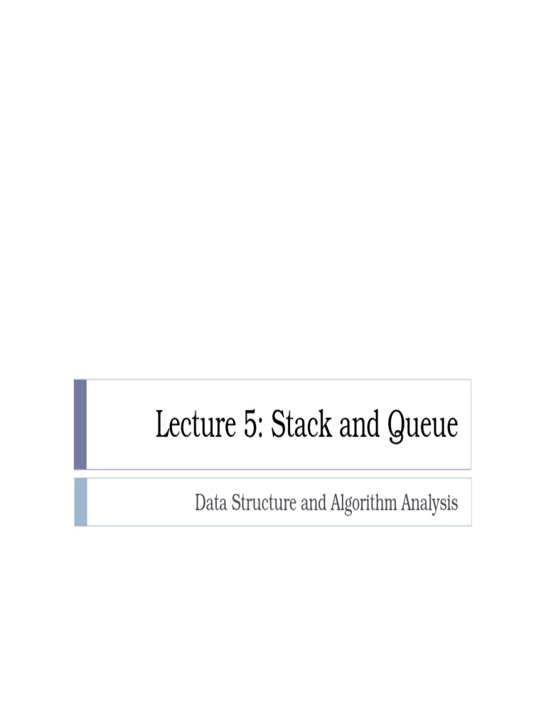 Lecture 5 Stack And Queue Data Structure And Algorithm Analysis Pdf Queue Abstract Data