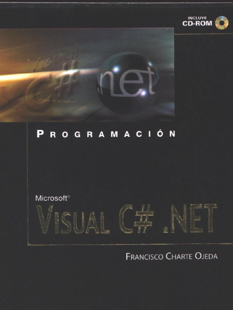 Programación, Microsoft Visual C# .NET - Francisco Charte Ojeda | PDF