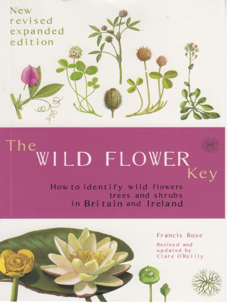 The Wild Flower Key - How To Identify Wild Flowers, Trees and Shrubs in ...