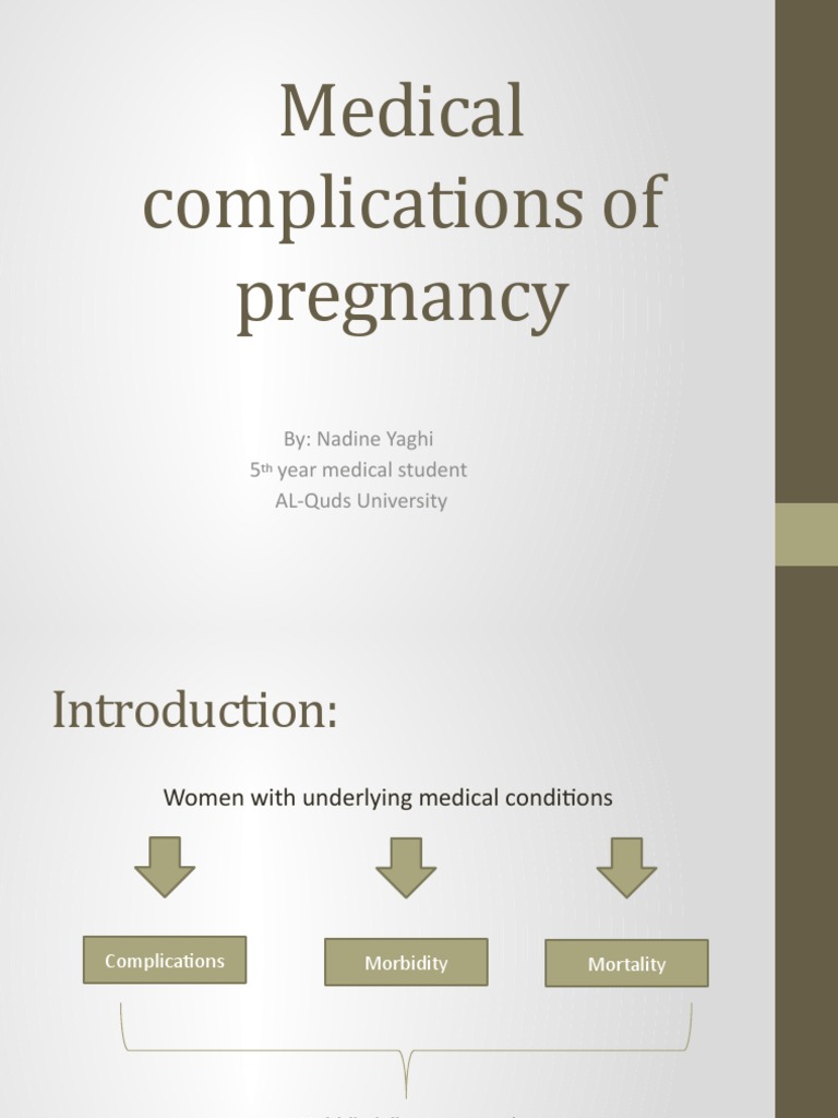 Medical Complications of Pregnancy: By: Nadine Yaghi 5 Year Medical ...