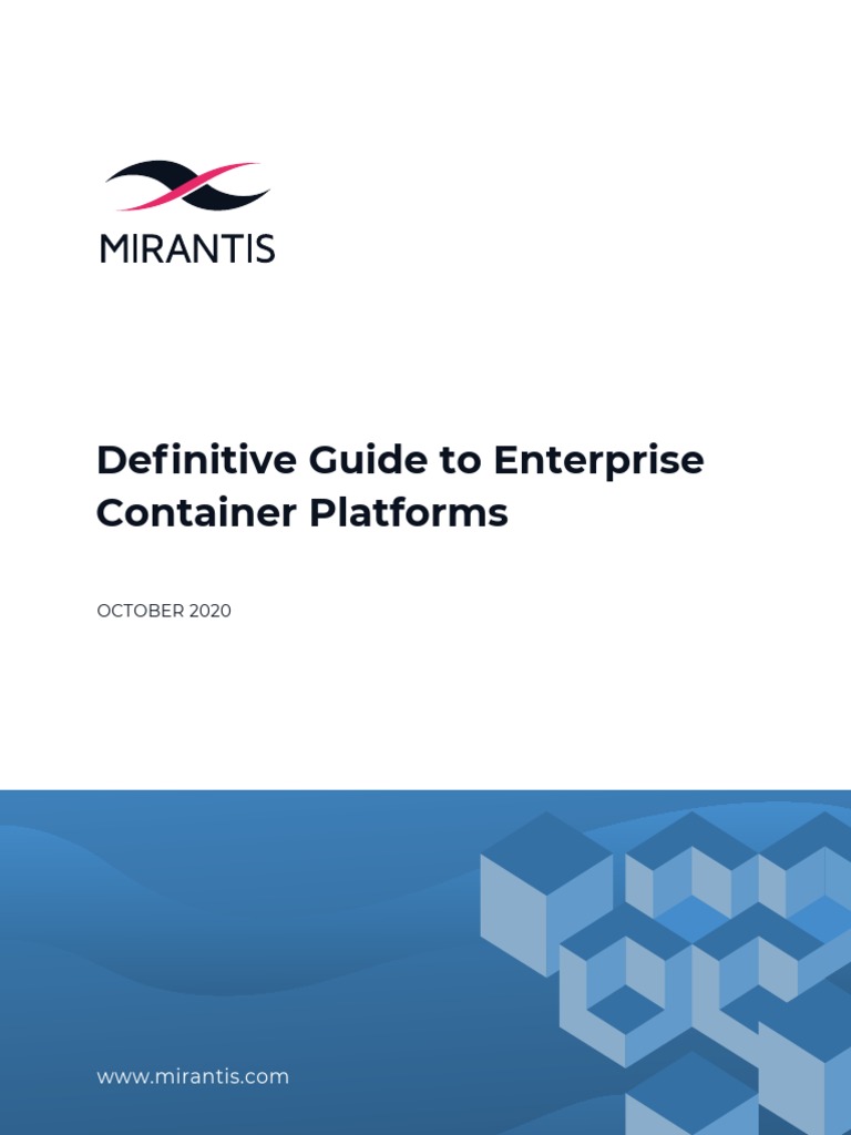 Definitive Guide To Enterprise Container Platforms: OCTOBER 2020 | PDF ...