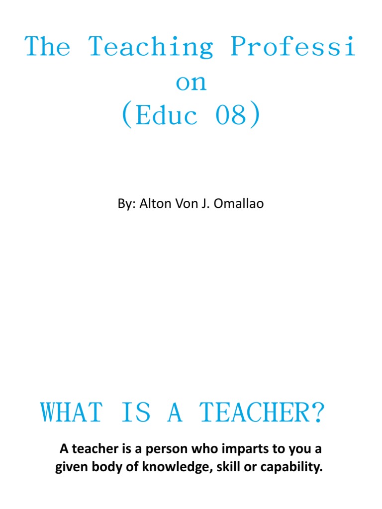 The Teaching Professi On (Educ 08) : By: Alton Von J. Omallao | PDF | Teachers | Intelligence