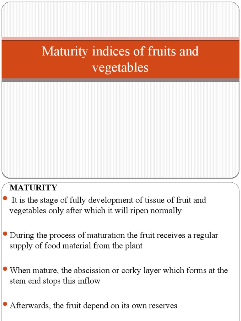 Maturity Indices of Fruits and Vegetable | PDF | Fruit | Vegetables