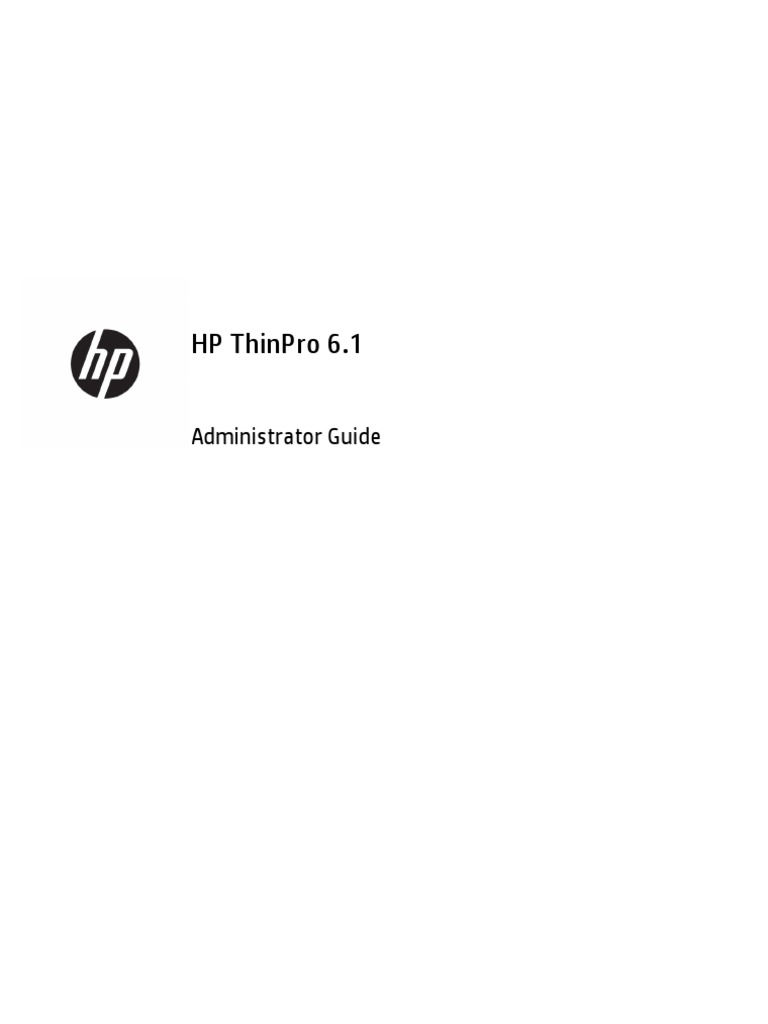HP ThinPro 6.1 - Administrator Guide | PDF | Operating System | Websites
