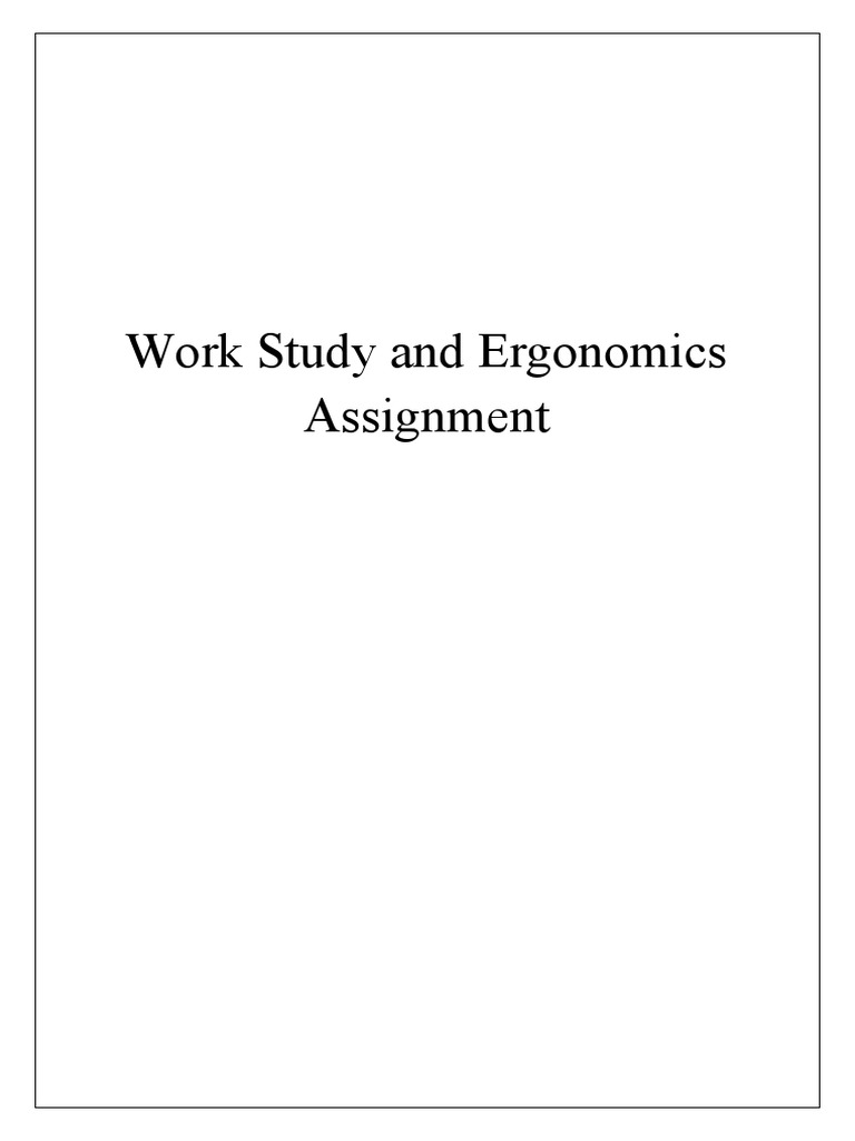 Work Study and Ergonomics Assignment | PDF | Chaos Theory | Applied Mathematics