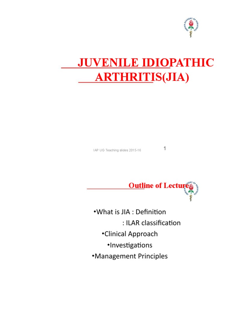 Juvenile Idiopathic Arthritis Jia Iap Ug Teaching Slides 2015 16