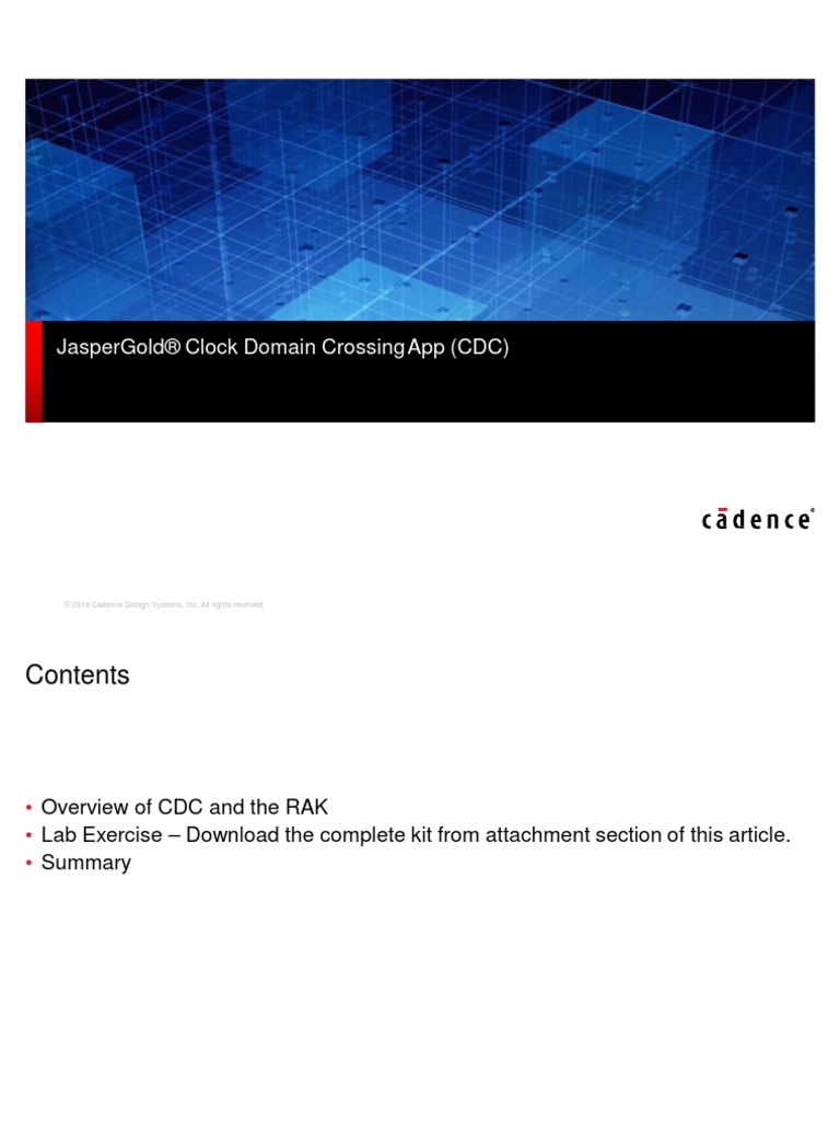 Jaspergold® Clock Domain Crossing App (CDC) : © 2018 Cadence Design Systems, Inc. All Rights ...