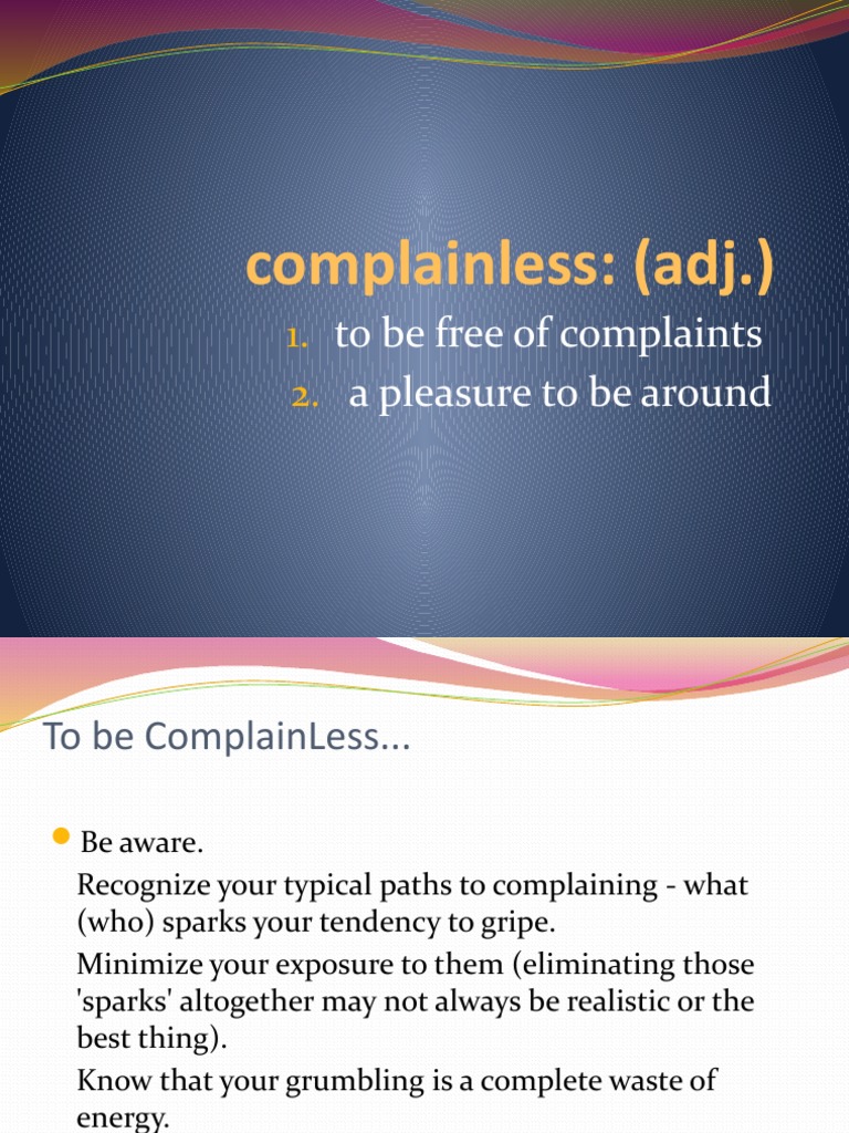 Complainless: (Adj.) : To Be Free of Complaints A Pleasure To Be Around ...