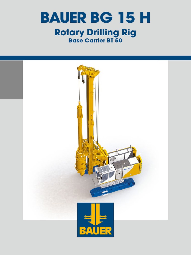 Bauer BG 15 H: Rotary Drilling Rig | PDF | Drilling Rig | Casing (Borehole)