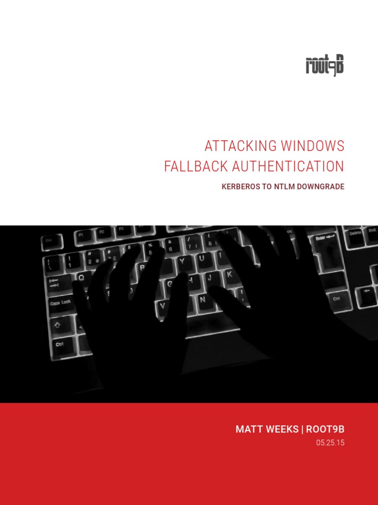 Attacking Windows Fallback Authentication: Matt Weeks - Root9B | PDF | Security Technology ...
