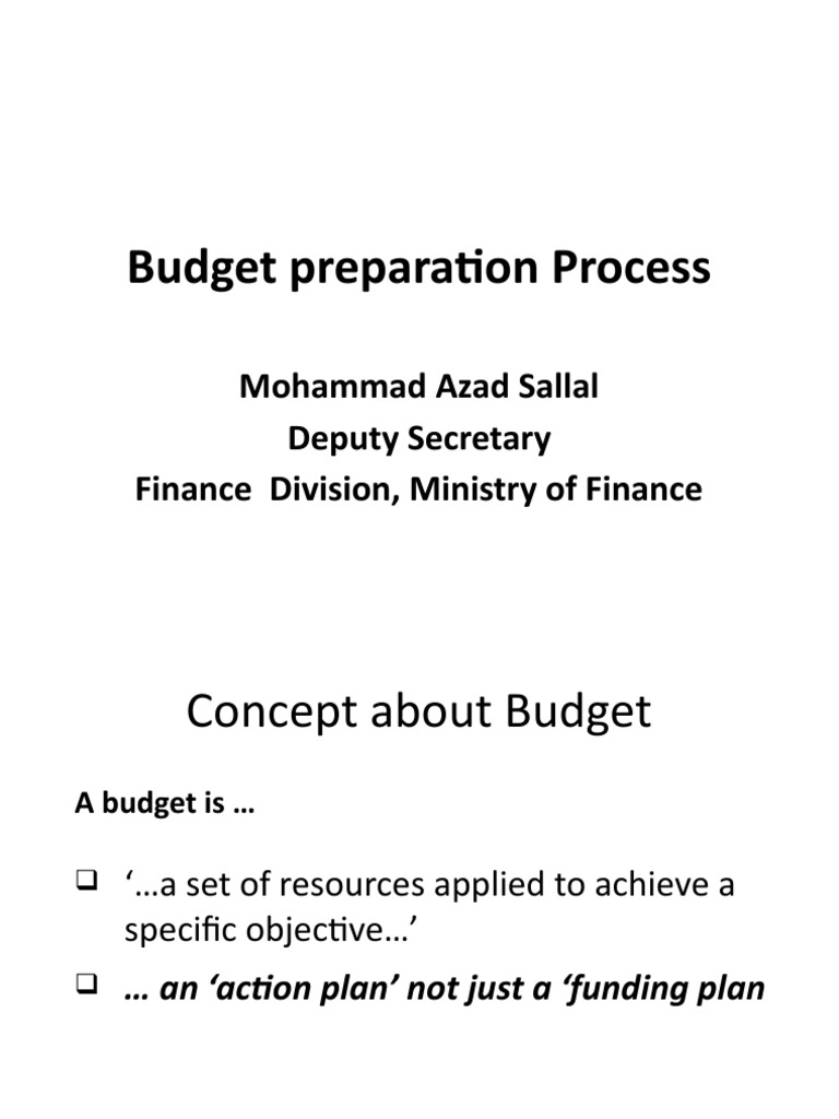 Budget Preparation Process: Mohammad Azad Sallal Deputy Secretary ...