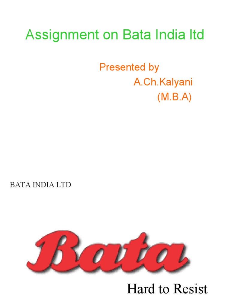 Assignment On Bata India LTD: Presented by A.Ch - Kalyani (M.B.A) | PDF ...