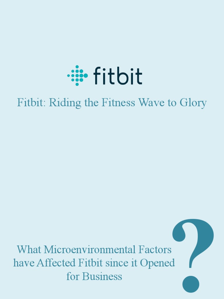 Fitbit: Riding The Fitness Wave To Glory | PDF | Fitbit | Marketing