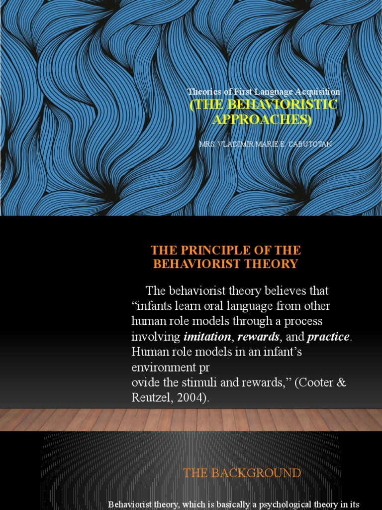 (The Behavioristic Approaches) : Theories of First Language Acquisition ...