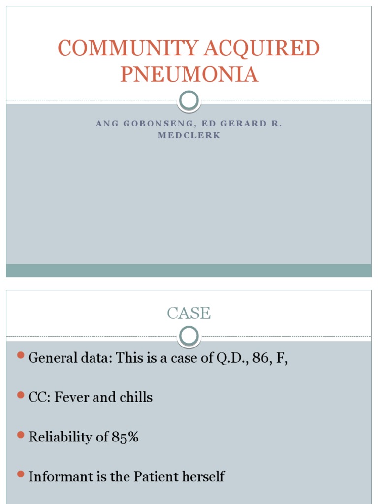 Community Acquired Pneumonia: Ang Gobonseng, Ed Gerard R. Medclerk ...