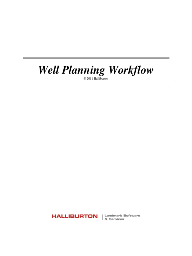 Well Planning Workflow: © 2011 Halliburton | PDF | Casing (Borehole ...