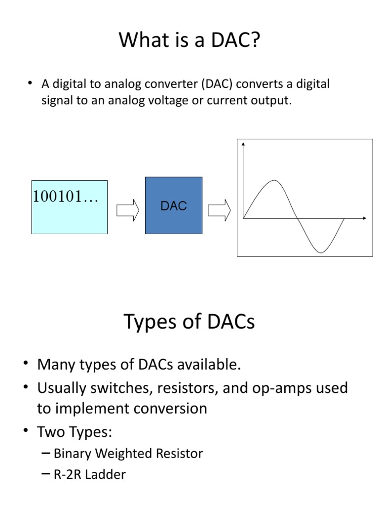 What Is A DAC?: - A Digital To Analog Converter (DAC) Converts A ...