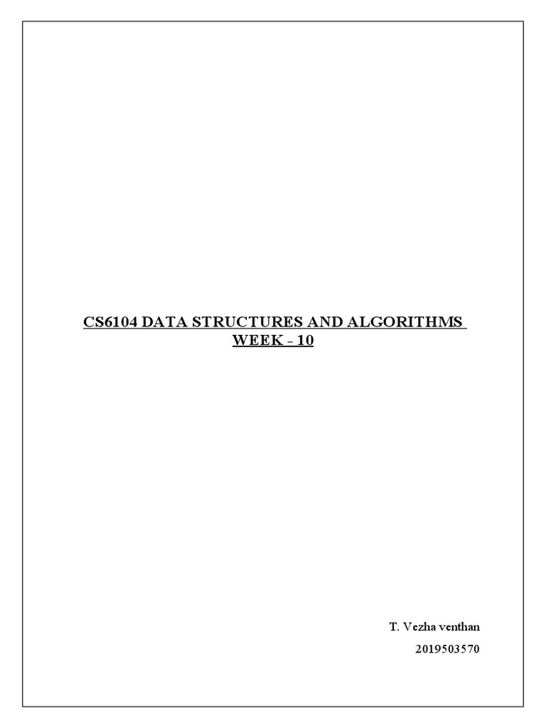 Cs6104 Data Structures and Algorithms WEEK - 10: T. Vezha Venthan ...