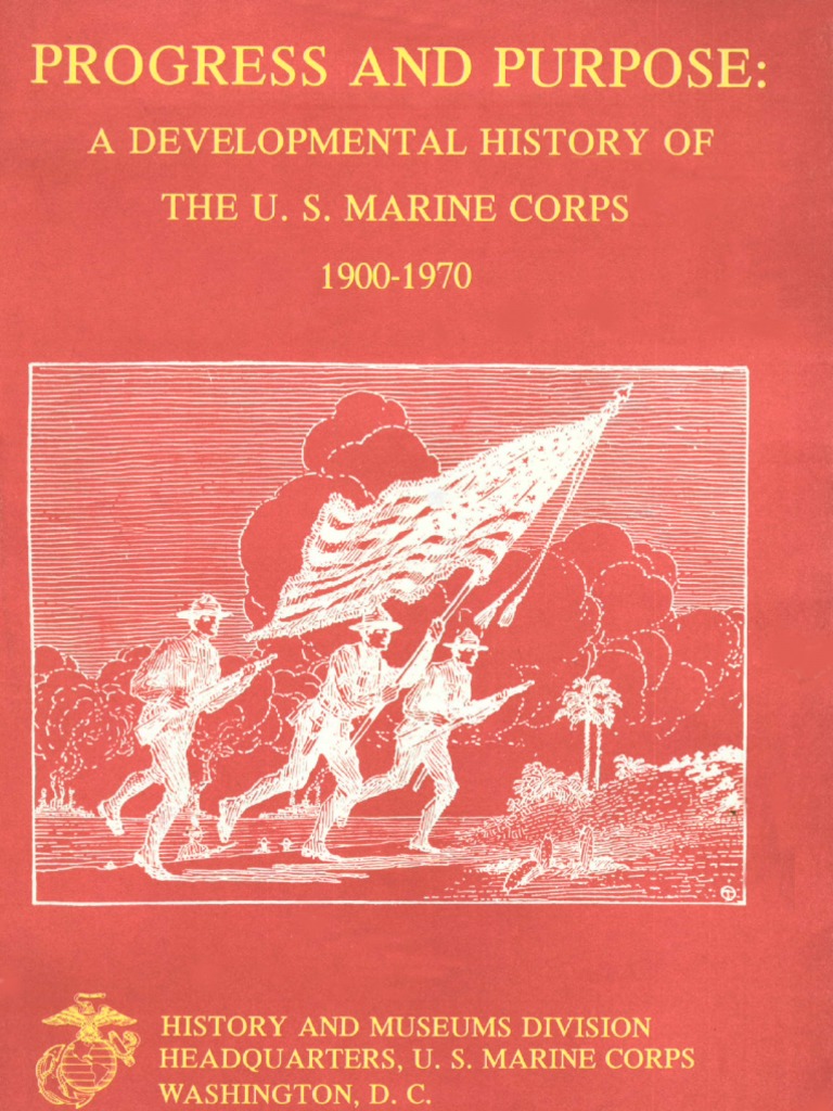 Progress and Purpose A Developmental History of The US Marine Corps ...