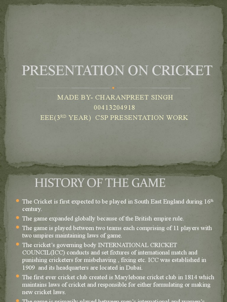 Presentation On Cricket: Made By-Charanpreet Singh 00413204918 EEE (3 ...