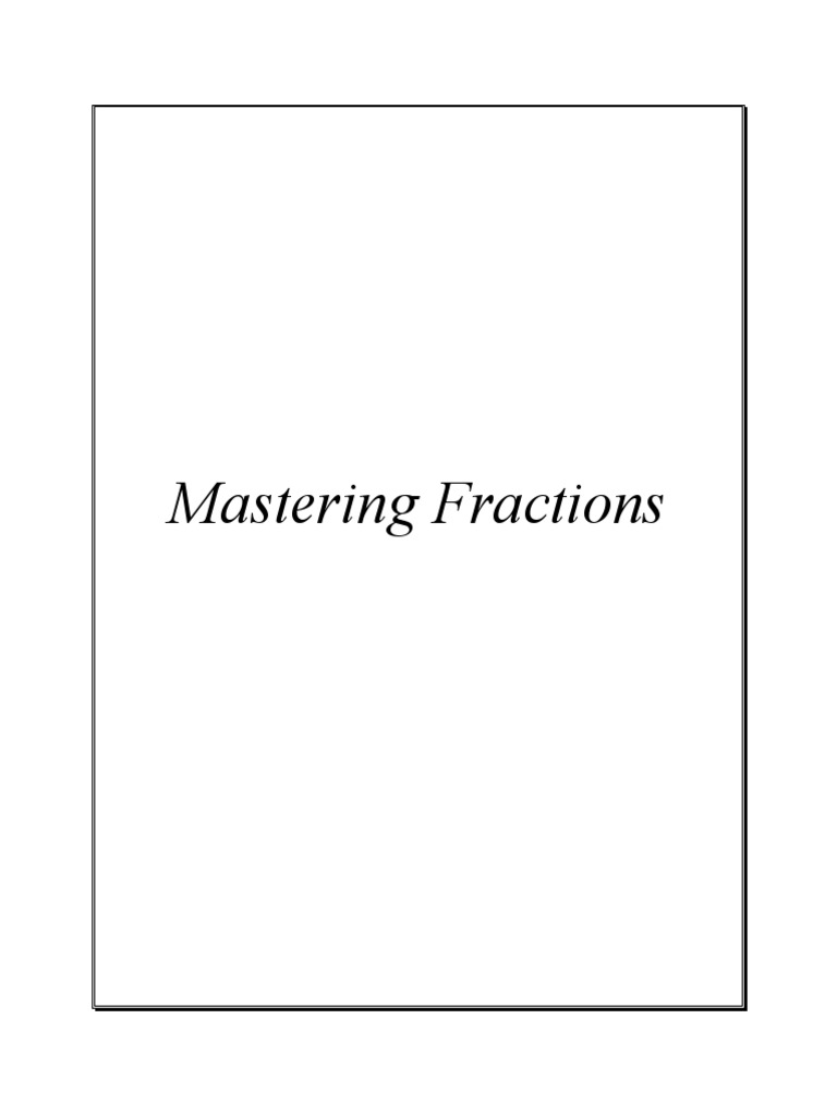 Mastering Fractions PDF | PDF | Fraction (Mathematics) | Multiplication