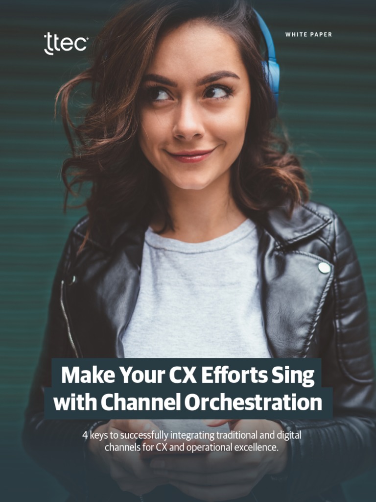 Make Your CX Efforts Sing With Channel Orchestration | PDF | Customer ...