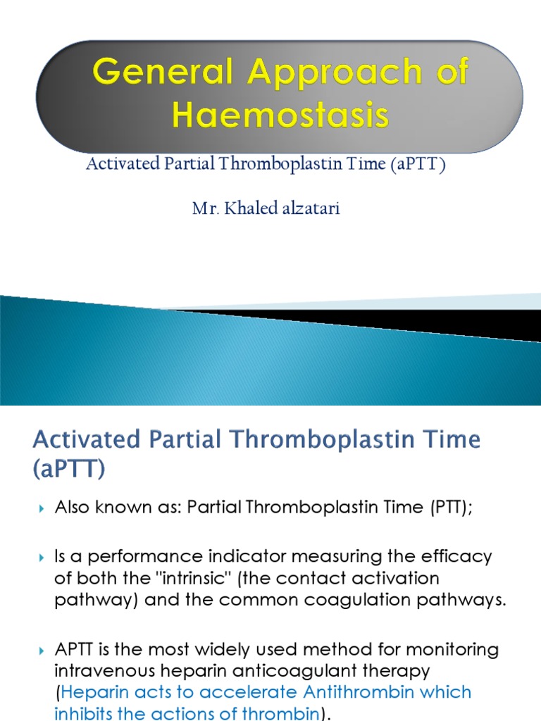 Activated Partial Thromboplastin Time (aPTT) Mr. Khaled Alzatari | PDF ...
