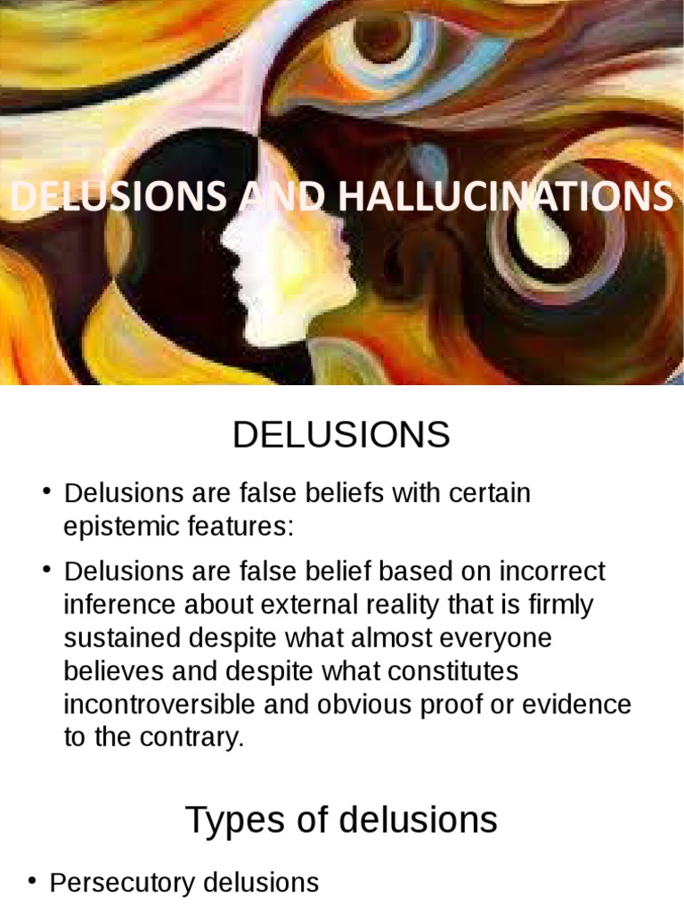Delusion and Hallucination Final New | PDF | Hallucination | Delusion