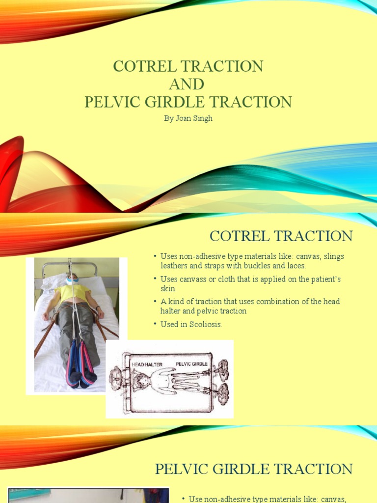 Cotrel Traction AND Pelvic Girdle Traction: by Joan Singh | PDF