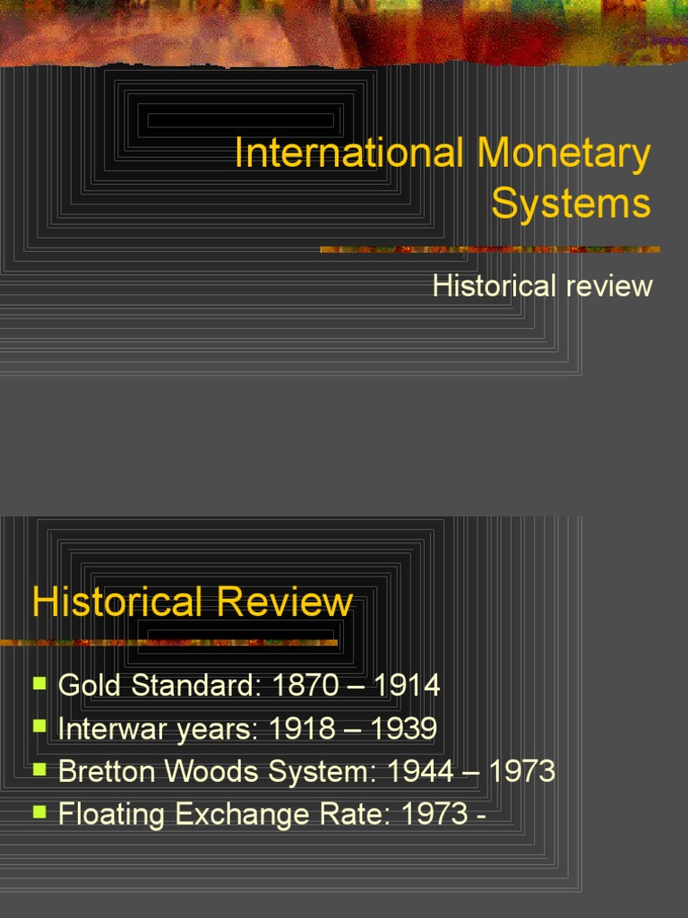 International Monetary Systems: Historical Review | PDF | Bretton Woods ...